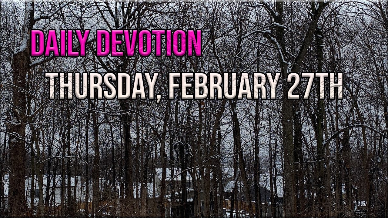 Daily Devotion [Thursday, February 27th] - YouTube