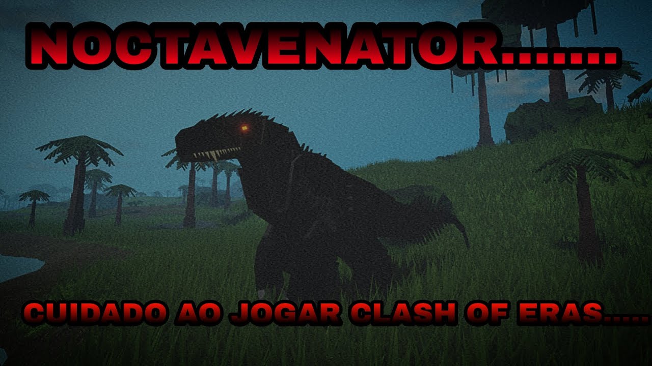 Cuidado ao Jogar Clash Of Eras........Noctavenator a solta! 💀 - YouTube