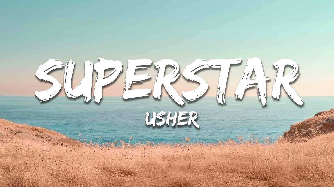 Usher - Superstar (Lyrics) - YouTube
