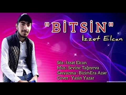 İzzet Elcan - Bitsin (Yeni 2019)