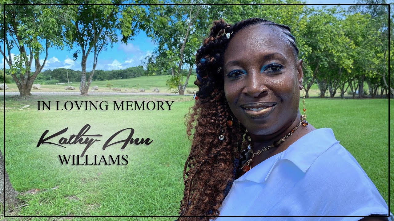 Celebrating the Life of Kathy-Ann Williams - YouTube