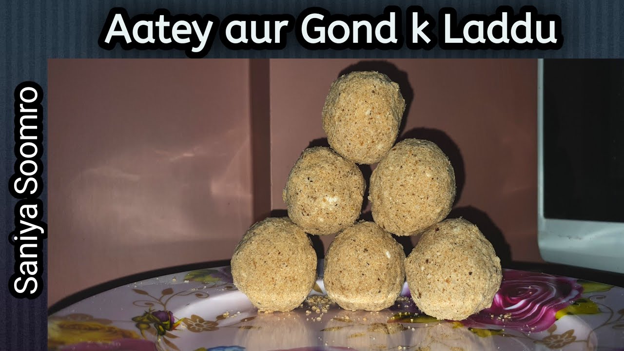 AATEY AUR GOND K LADDU / My dadi's recipe of laddu / winter special ...