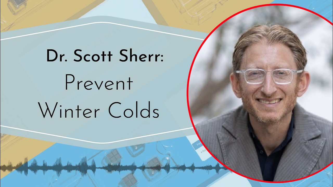Dr. Scott Sherr: Prevent Winter Colds - YouTube