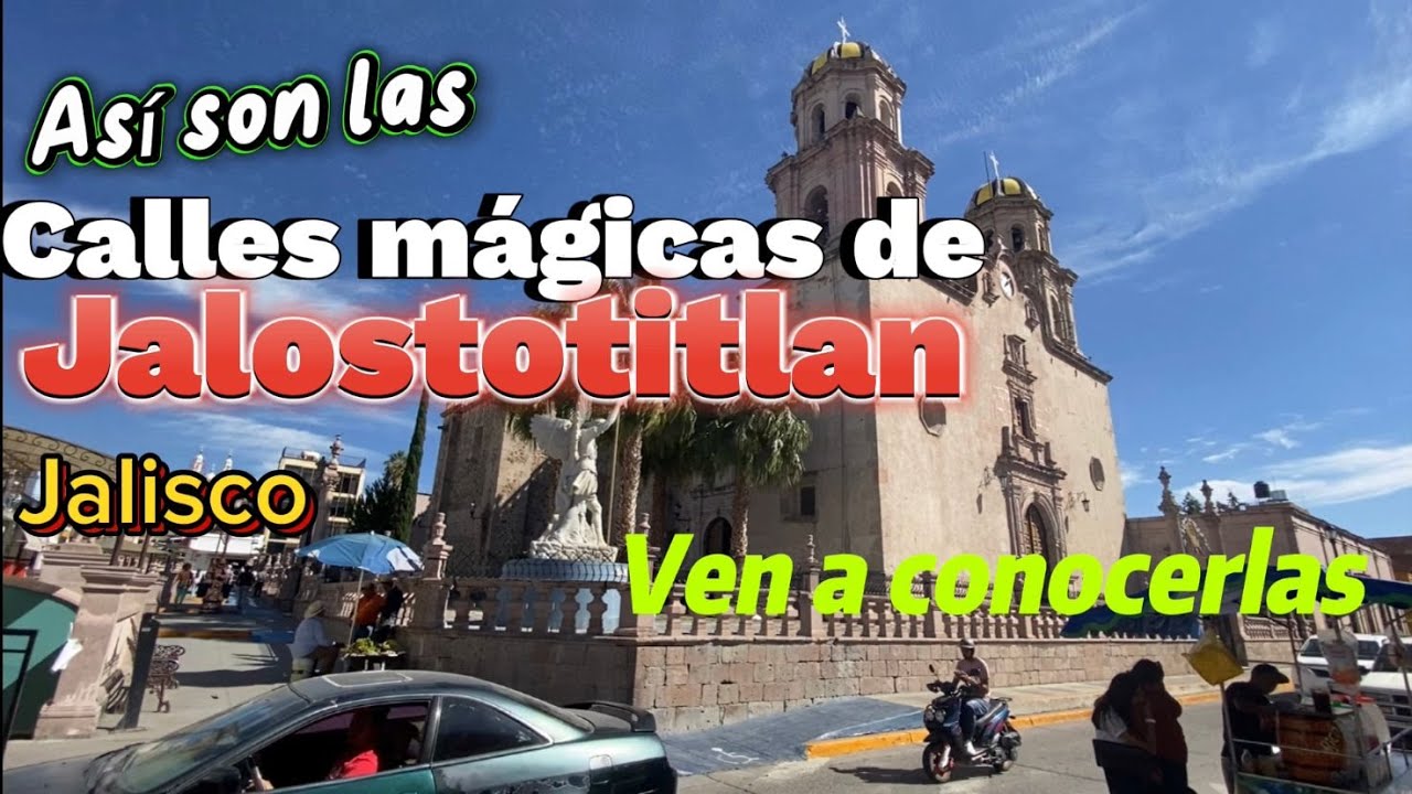Conoce las calles de Jalostotitlan Jalisco llenas de historia y ...