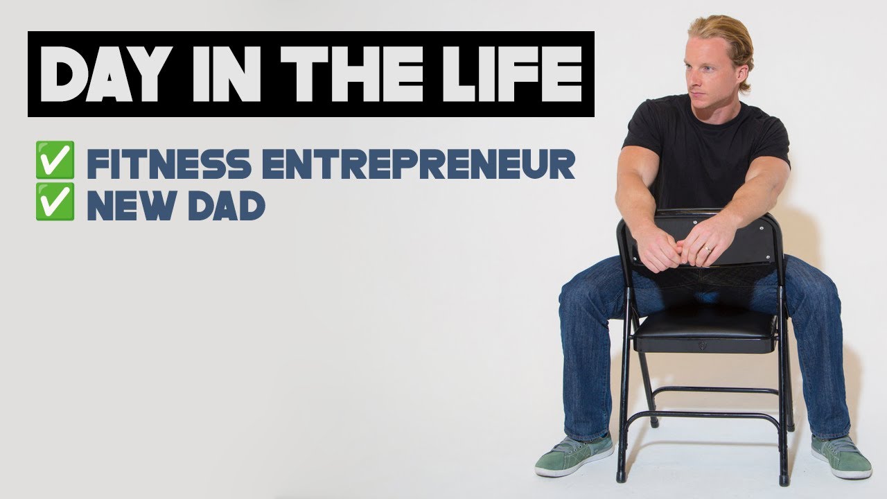 Day In The Life Of A Fitness Entrepreneur As A New Dad | Live Lean Life ...