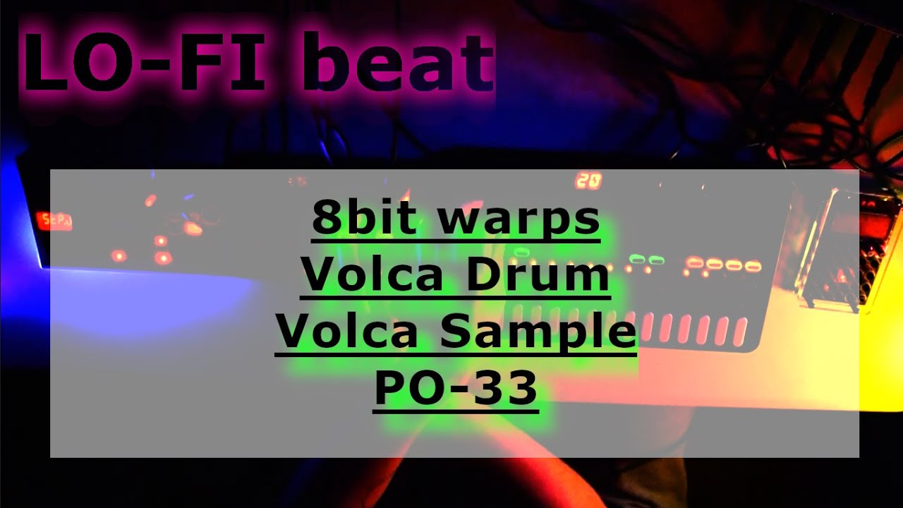 Lo-fi groove with the 8bit Warps, Volca Drum & Sample, and PO-33 - YouTube