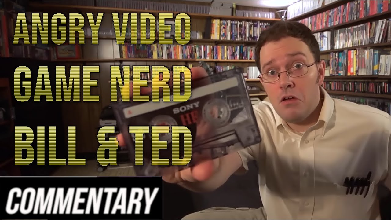 [Blind Reaction] Angry Video Game Nerd - Bill & Ted's Excellent ...