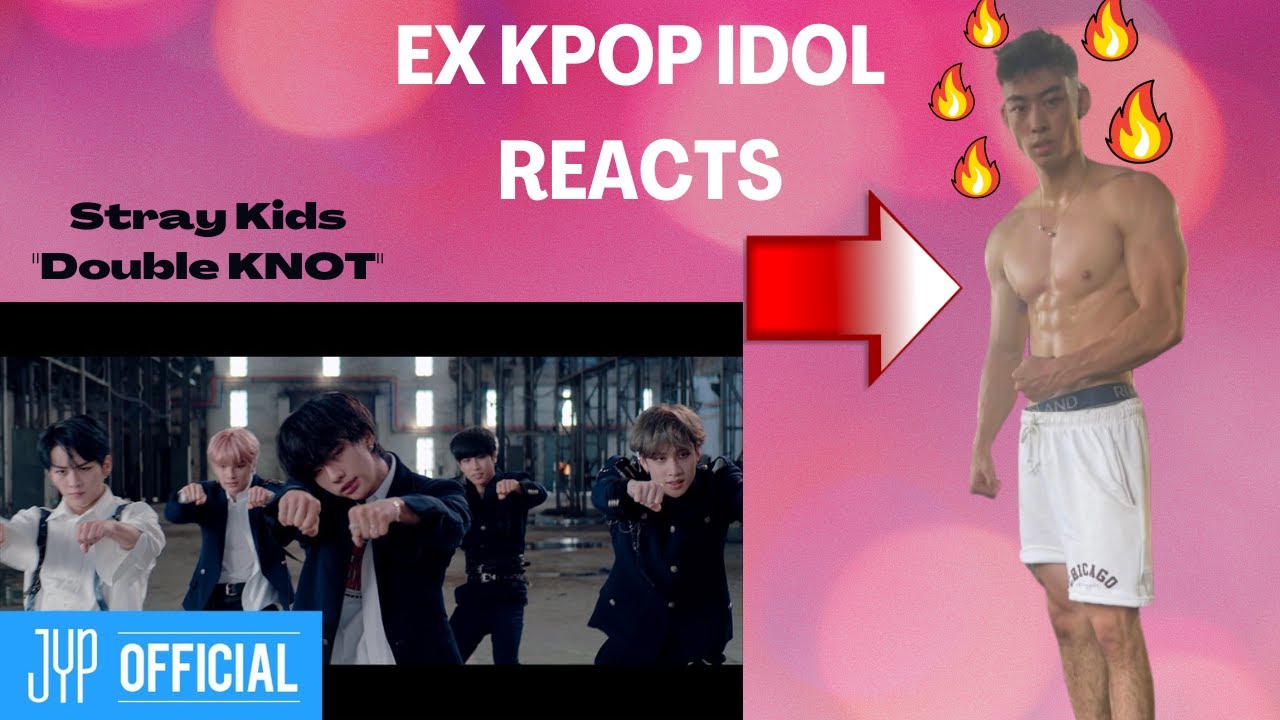 EX KPOP IDOL REACTS to Stray Kids "Double Knot" M/V - Reaction - YouTube