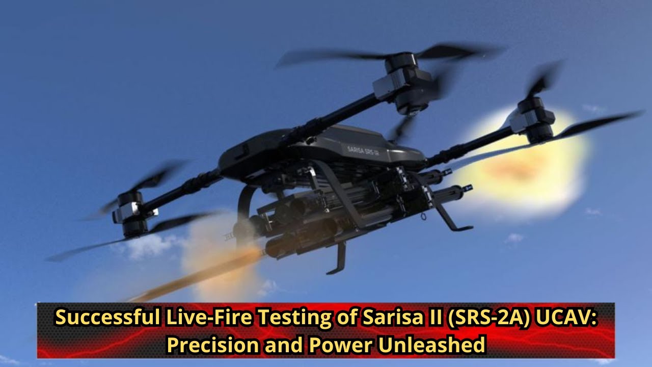 Successful Live Fire Testing of Sarisa II SRS 2A UCAV Precision and ...