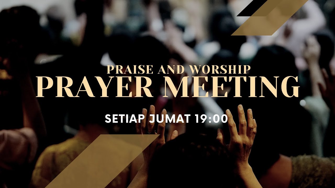 Praise & Worship Prayer Meeting, Jumat 31 Mei 2024 - YouTube