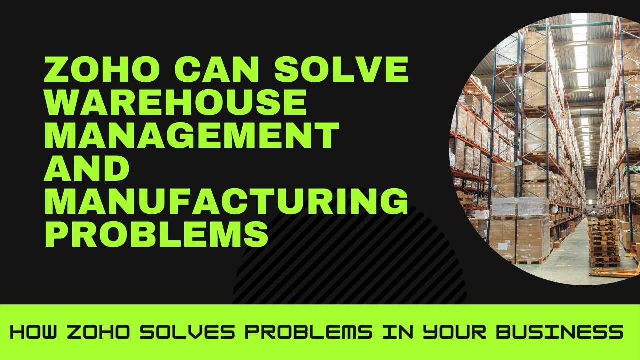 How Zoho Solves Warehouse Management and Manufacturing Problems - YouTube