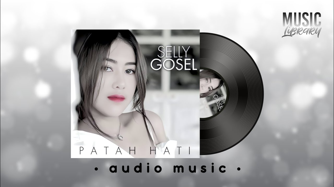 Selly Gosel (Selly Sel) - Patah Hati #audio - YouTube
