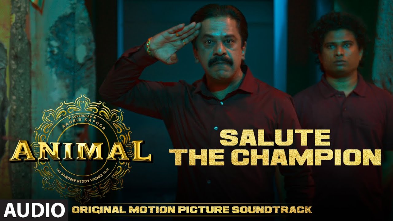 ANIMAL (BGM): SALUTE THE CHAMPION | Harshavardhan R | Ranbir K, Sandeep ...