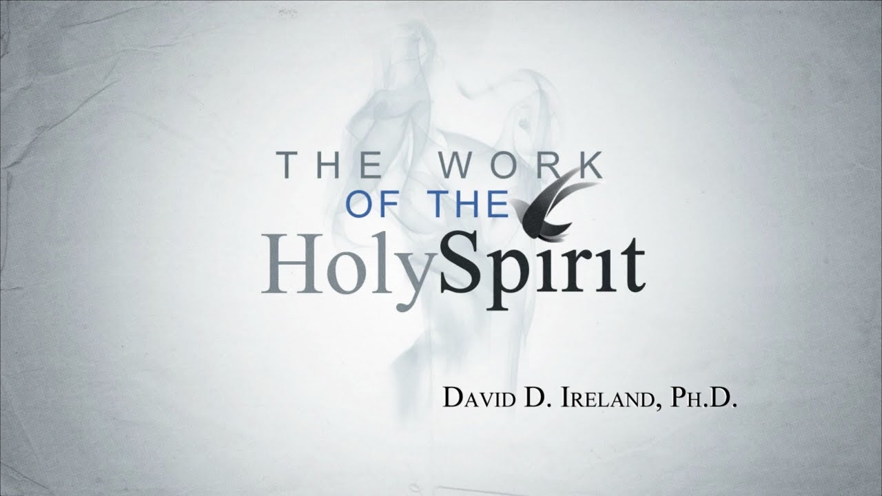 The Role - The Work of the Holy Spirit - David D. Ireland, Ph.D. - YouTube