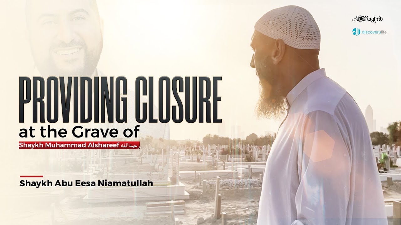 Providing Closure at the Grave of Shaykh Muhammad AlShareef (ra) - YouTube