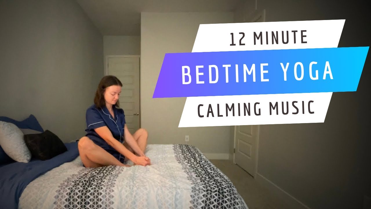 12 MIN BEDTIME YOGA FLOW - Relaxing Stretch Routine with Calming Music ...