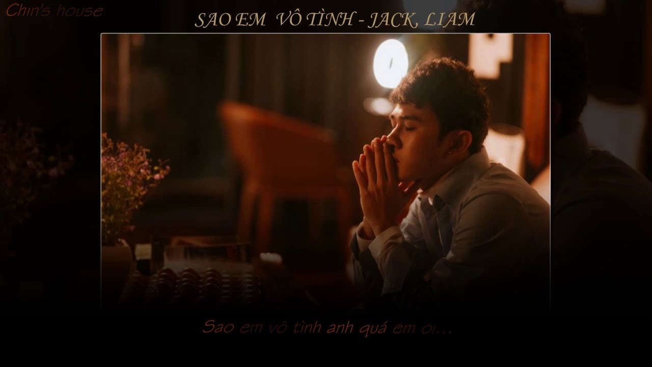 SAO EM VÔ TÌNH | JACK, LIAM - YouTube