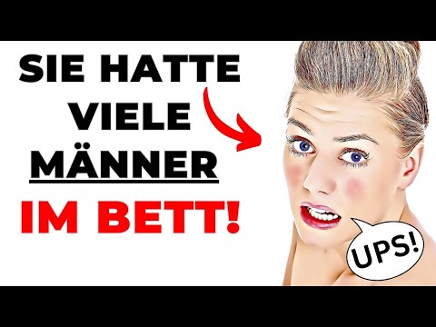 7 Anzeichen, dass eine Frau mit vielen Männern GESCHLAFEN hat