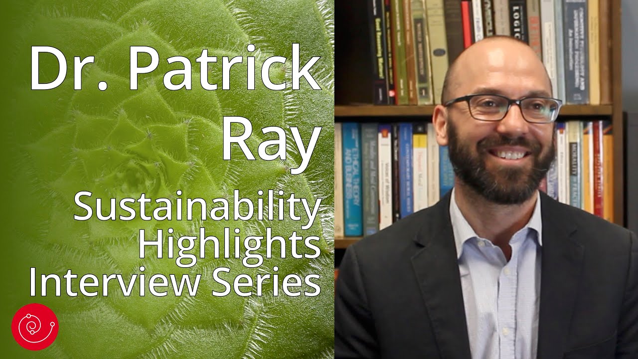 Dr. Patrick Ray | Sustainability Highlights Interview Series - YouTube