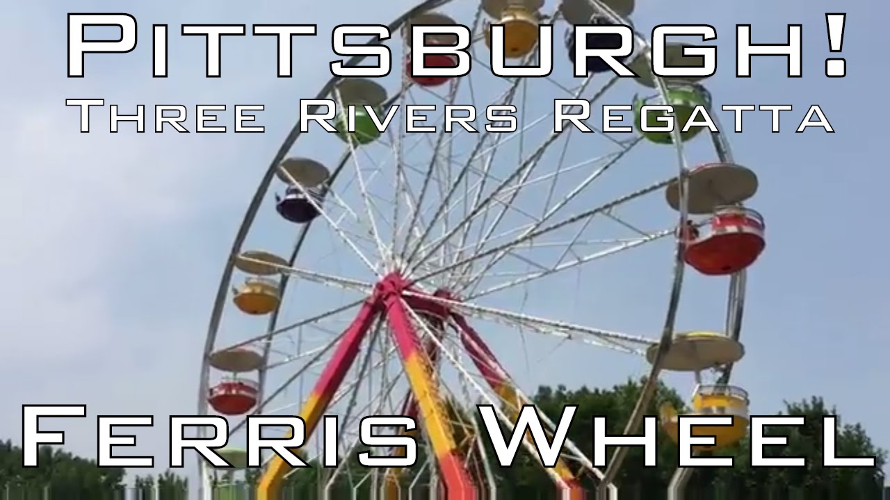Pittsburgh! Ferris Wheel Three Rivers Regatta - YouTube