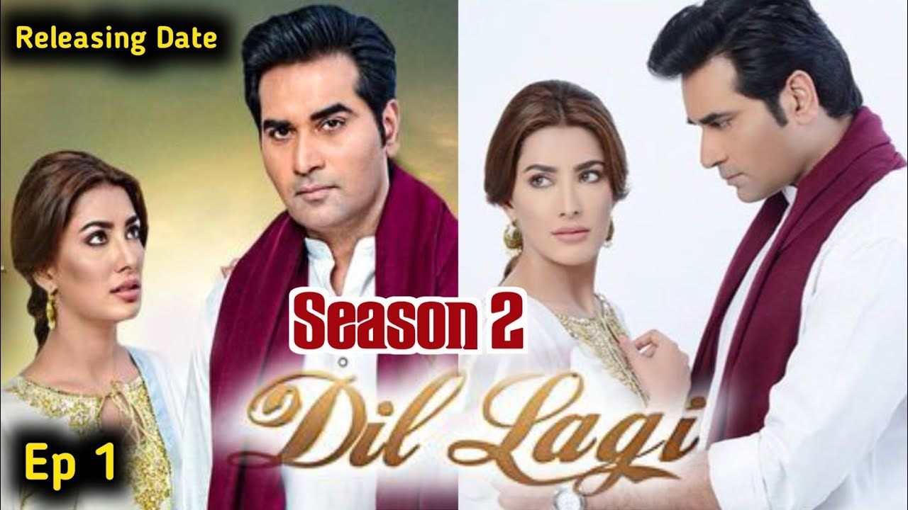 Dil Lagi Season 2 Release Date | Humayun Saeed | Mehwish hayat | Zafru ...