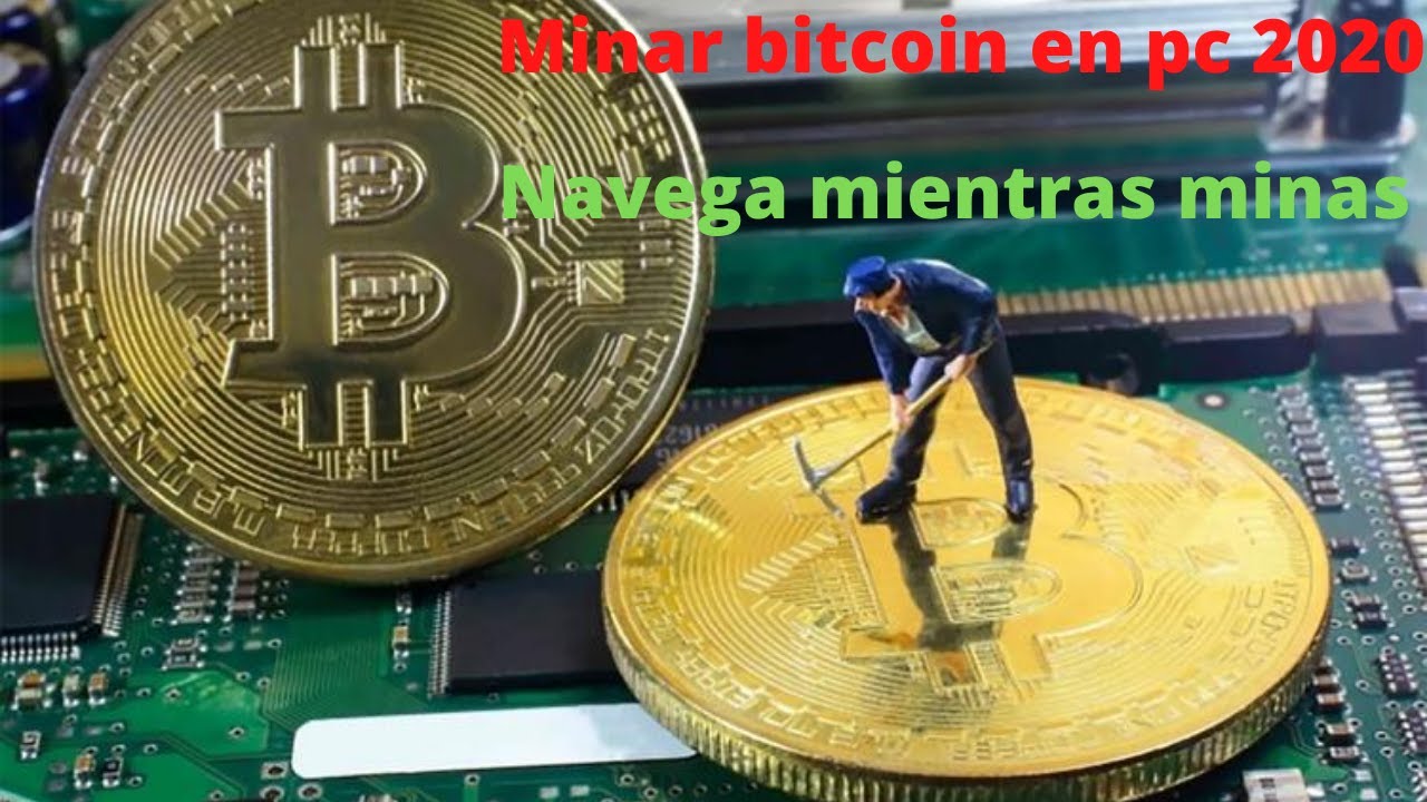 🚀COMO MINAR BITCOINS CON MI PC 2020, FACIL Y RAPIDO - YouTube