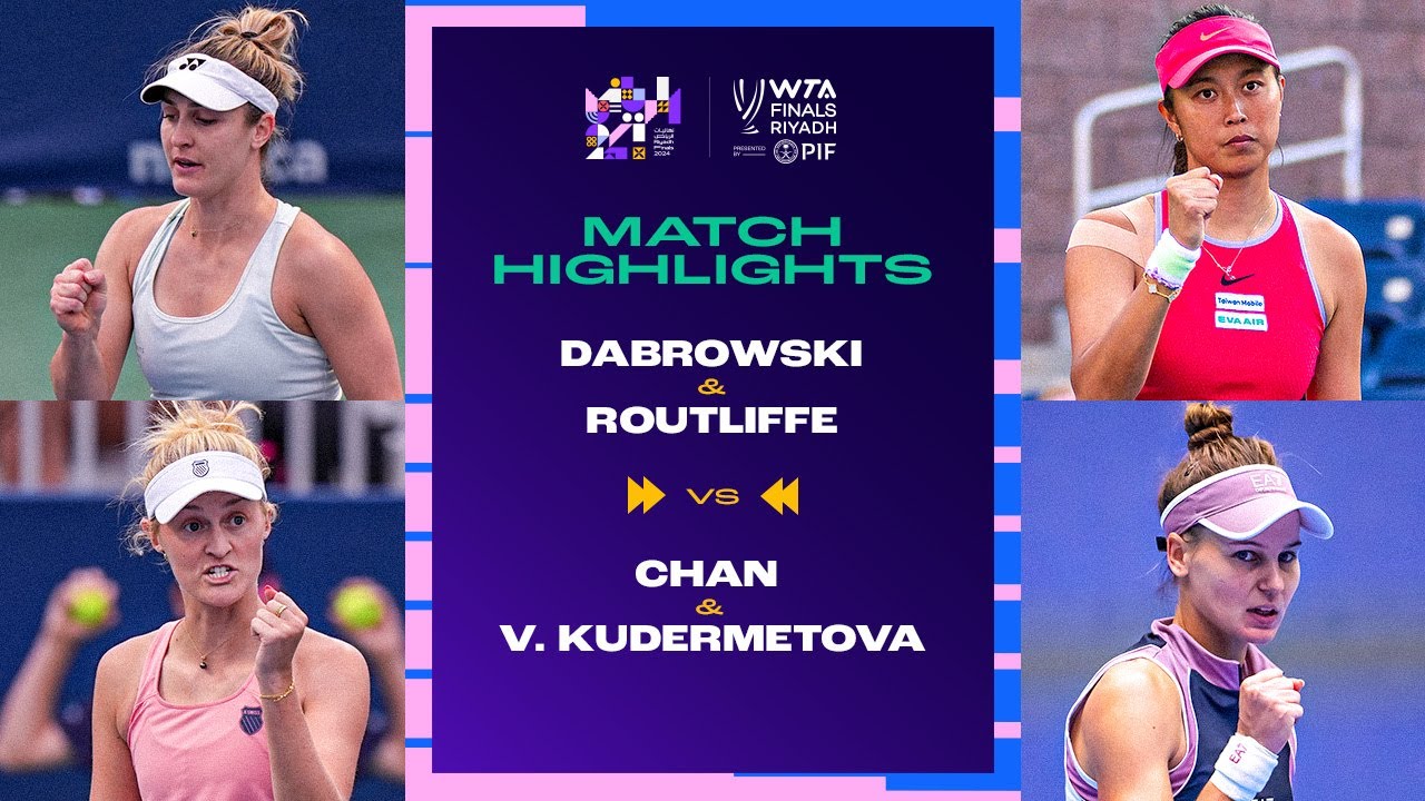Dabrowski & Routliffe vs. Chan & V. Kudermetova | 2024 WTA Finals Group ...