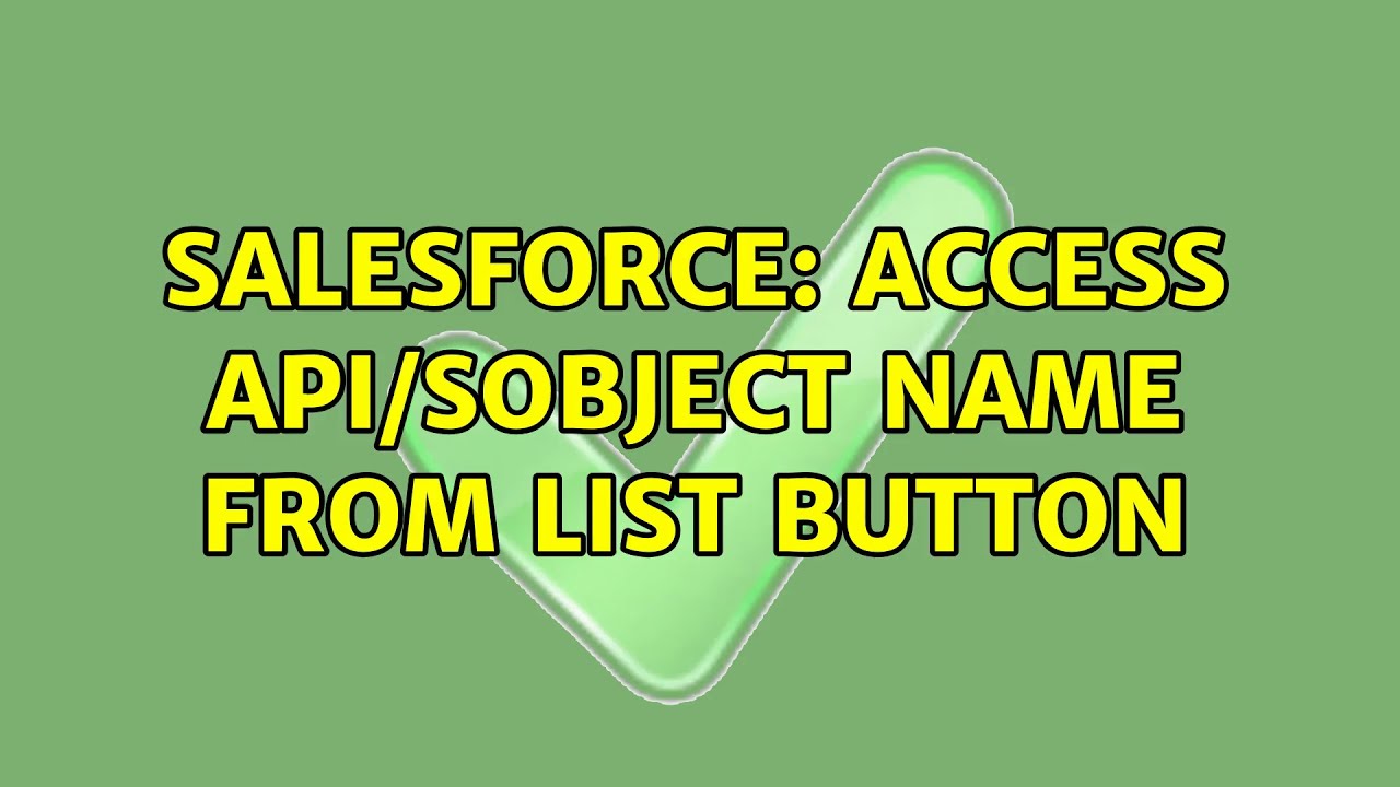 Salesforce Access Apisobject Name From List Button Youtube