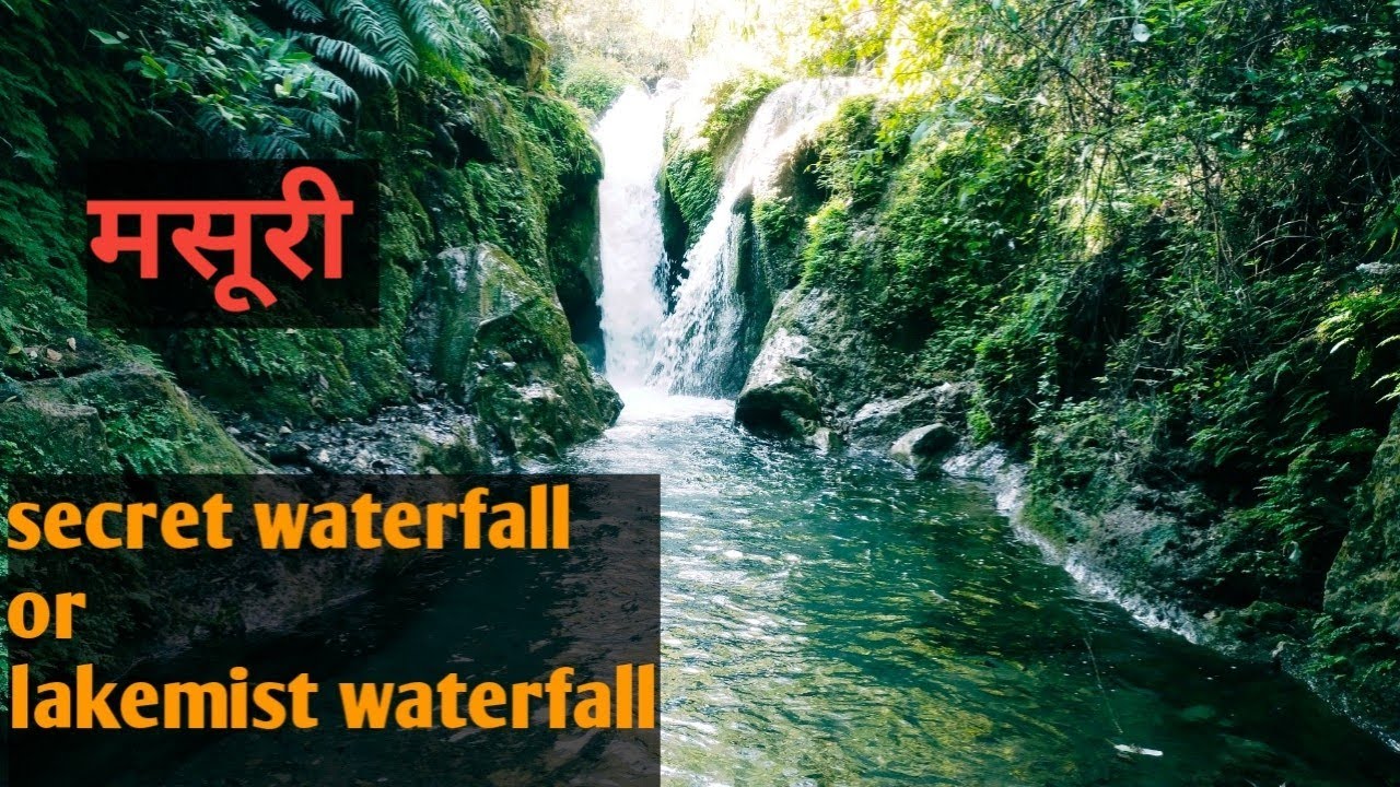 secret waterfall mussoorie|| lakemist mussoorie||mussoorie tourist ...