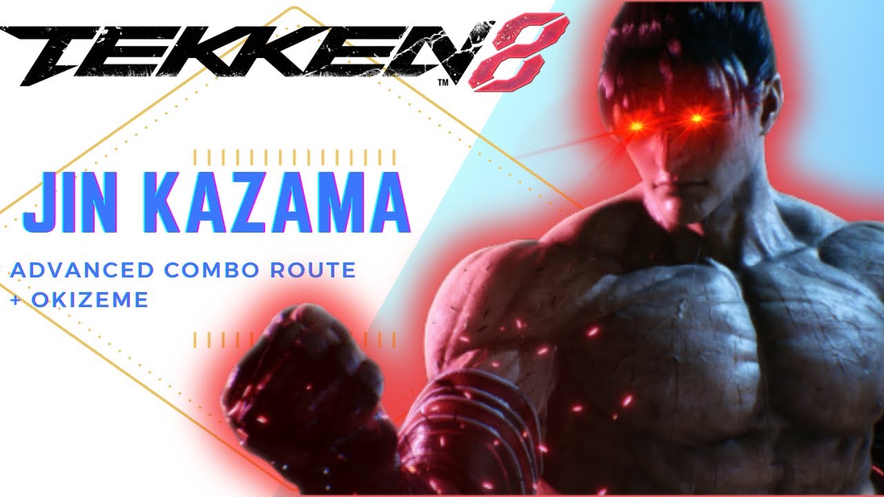 TEKKEN 8 | JIN KAZAMA OKIZEME + ADVANCED COMBO ROUTE - YouTube