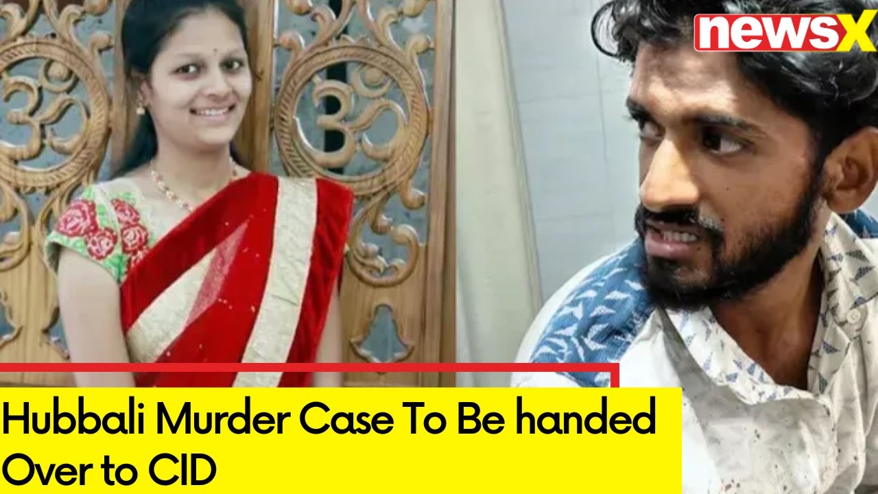 Hubbali Murder Case To Be handed Over to CID | Special court to Be Set ...