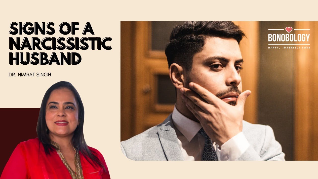 Is Your Husband A Narcissist? | Dr.Nimrat Singh x Bonobology - YouTube