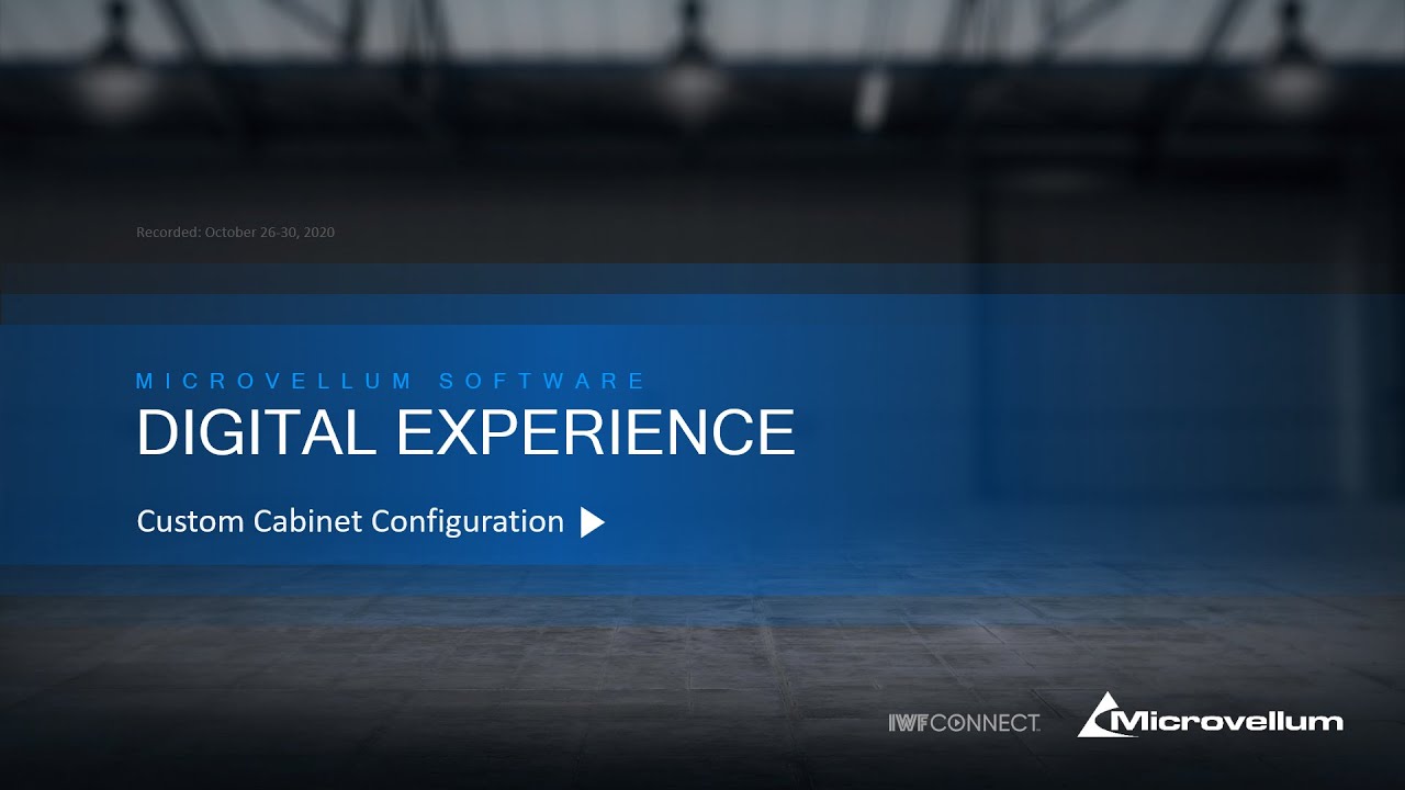 Microvellum's Digital Experience Event - Custom Cabinet Configuration ...