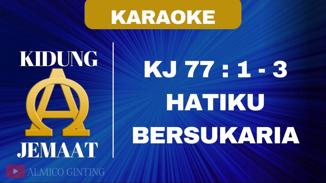 KIDUNG JEMAAT | KJ 77 : 1 - 3 " HATIKU BERSUKARIA " ( KARAOKE + LIRIK ...