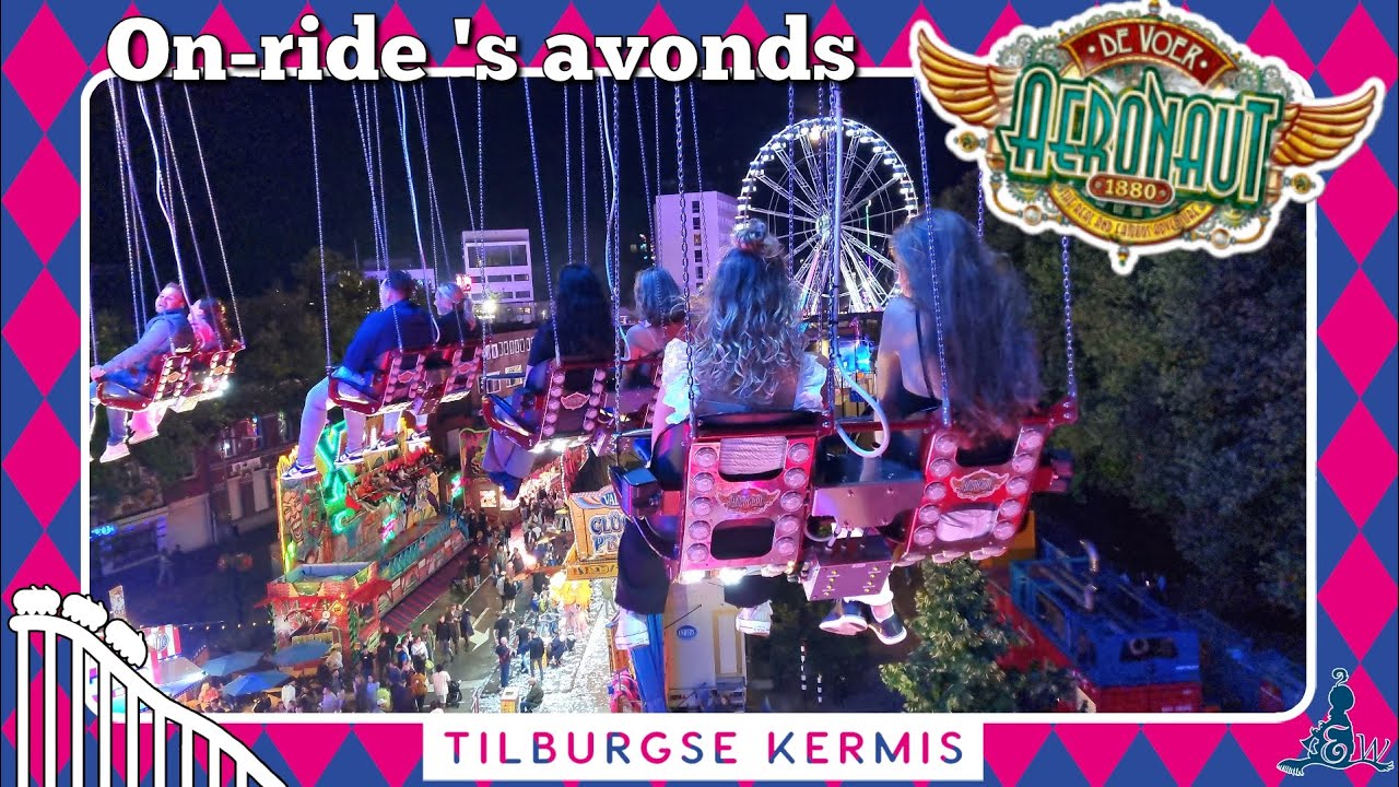 [Tilburgse Kermis 2023] On-ride Aeronaut 's avonds (4K) - YouTube