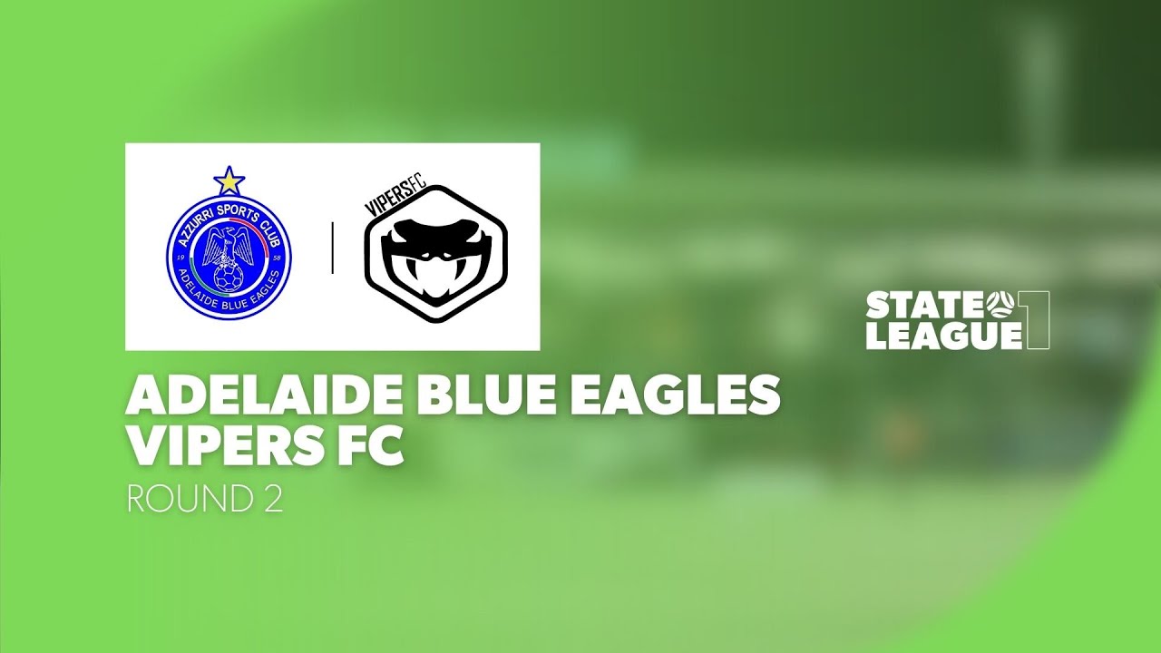 #StateLeagueOne RD2 - Adelaide Blue Eagles v Vipers FC 2025 - YouTube