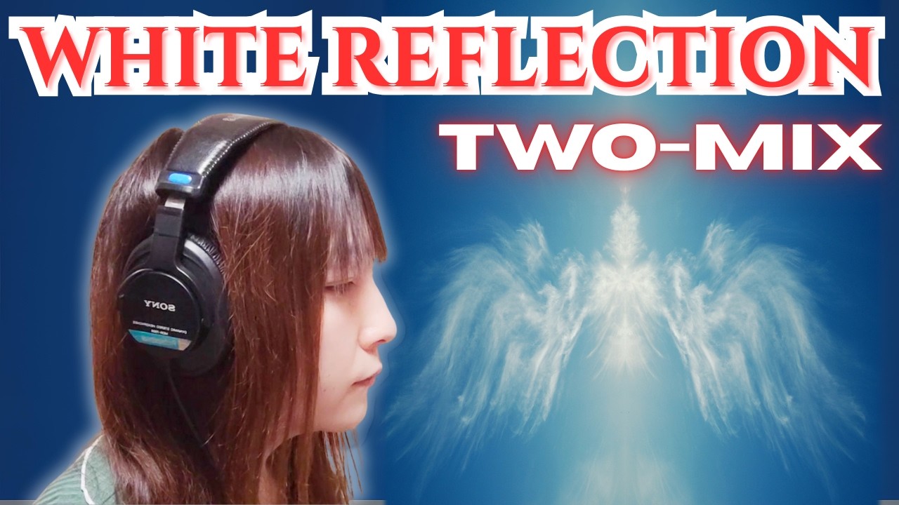 WHITE REFLECTION / TWO-MIX - Cover by Wish Melodies - YouTube
