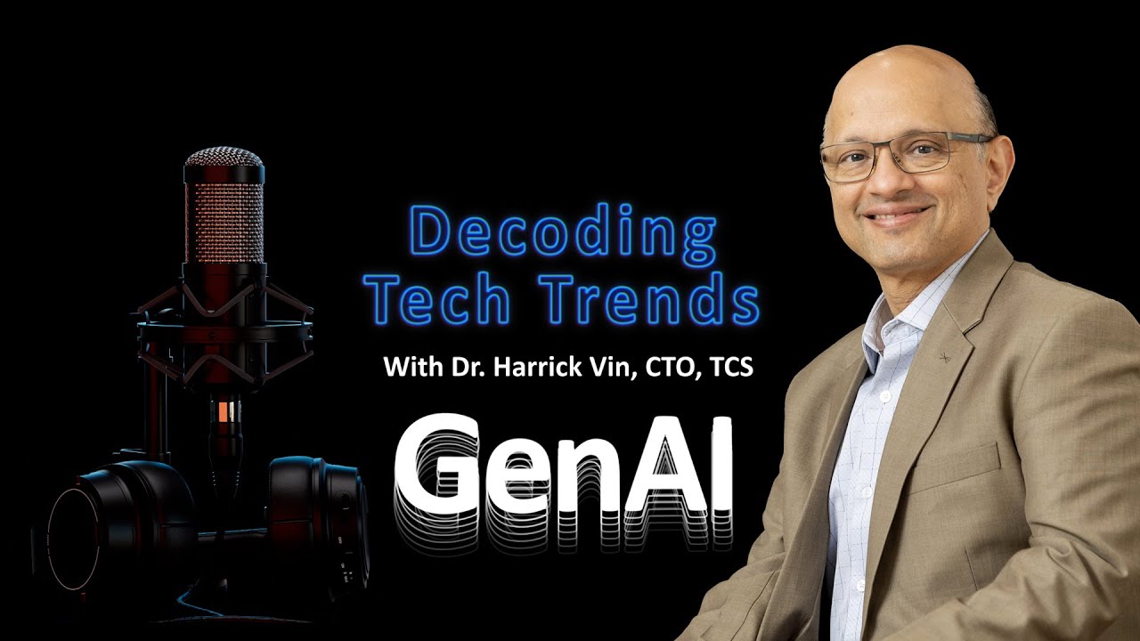 Decoding Tech Trends: Intro to GenAI with TCS CTO Dr Harrick Vin - YouTube