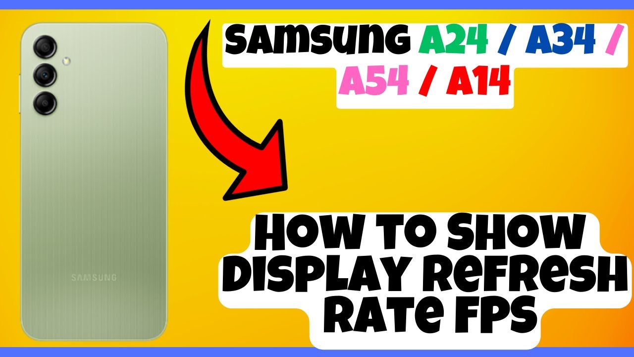 How to Show Display Refresh Rate FPS Samsung A24 / A34 / A54 / A14 ...