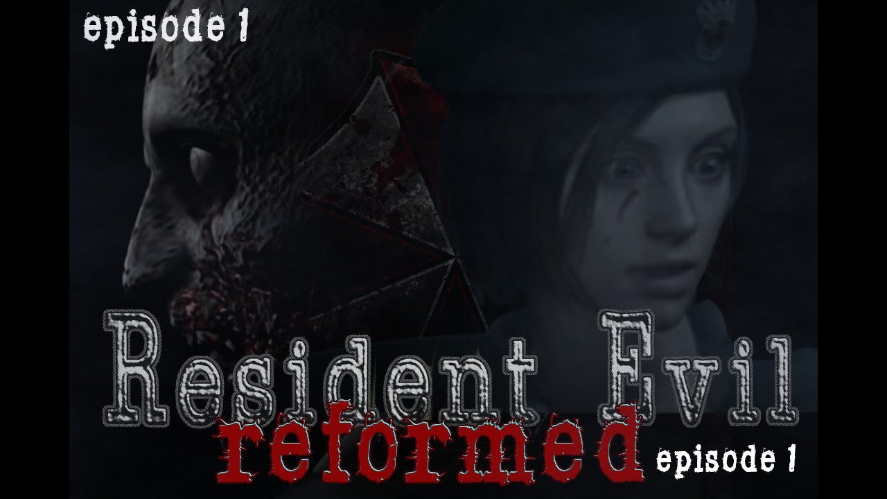 Resident Evil Reformed | Episode 1 | Enter Survival Horror - YouTube