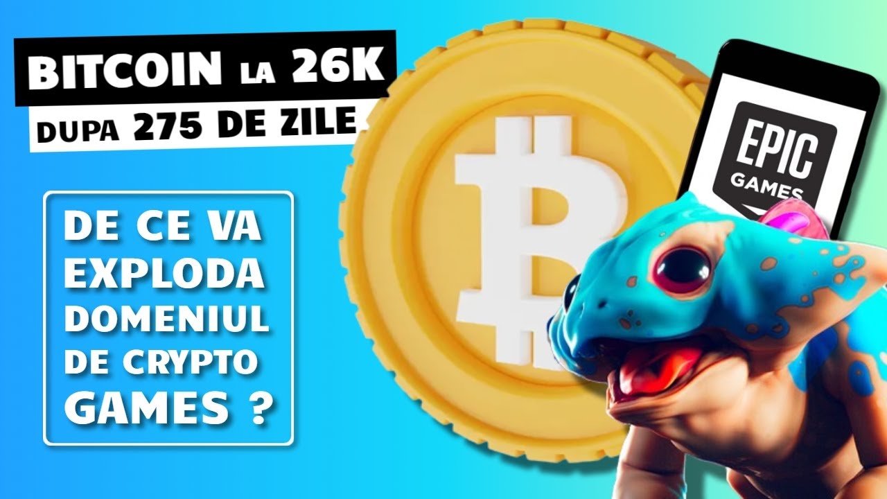 BITCOIN LA 26K DUPA RAPORTUL CPI | Epic Games va revolutiona domeniul ...