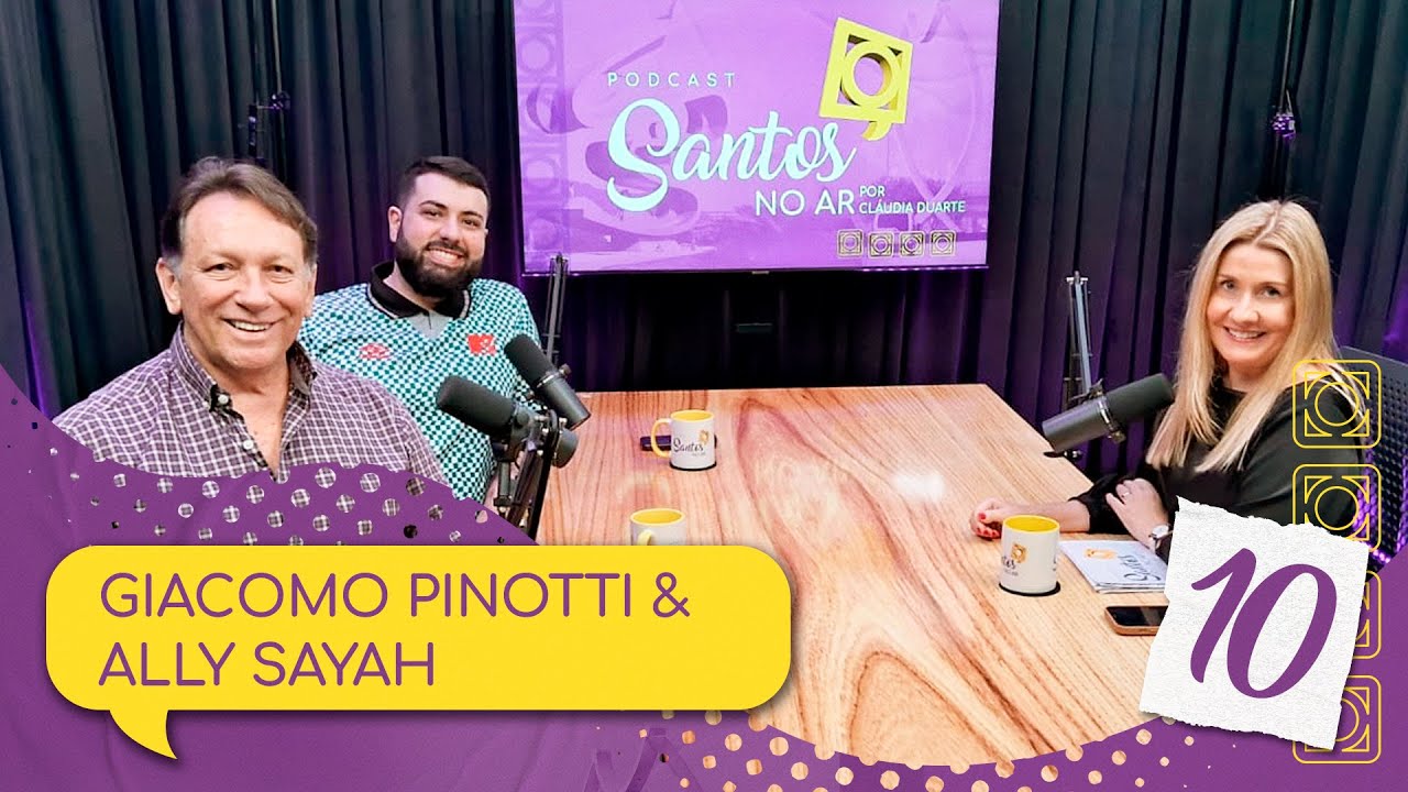 Ally Sayah & Giacomo Pinotti - SANTOS NO AR #10 - YouTube