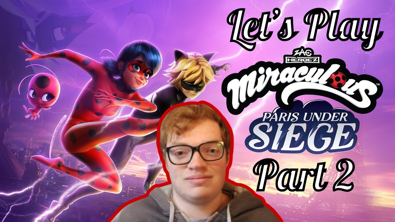 Let's Play Miraculous: Paris Under Siege (Part 2) - YouTube