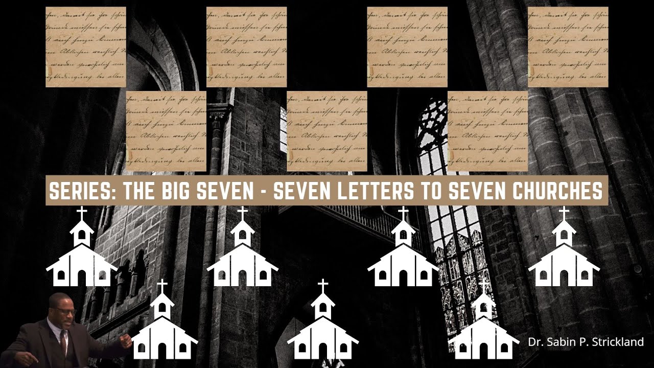 THE BIG SEVEN: Seven Letters to Seven Churches - Dr. Sabin P ...