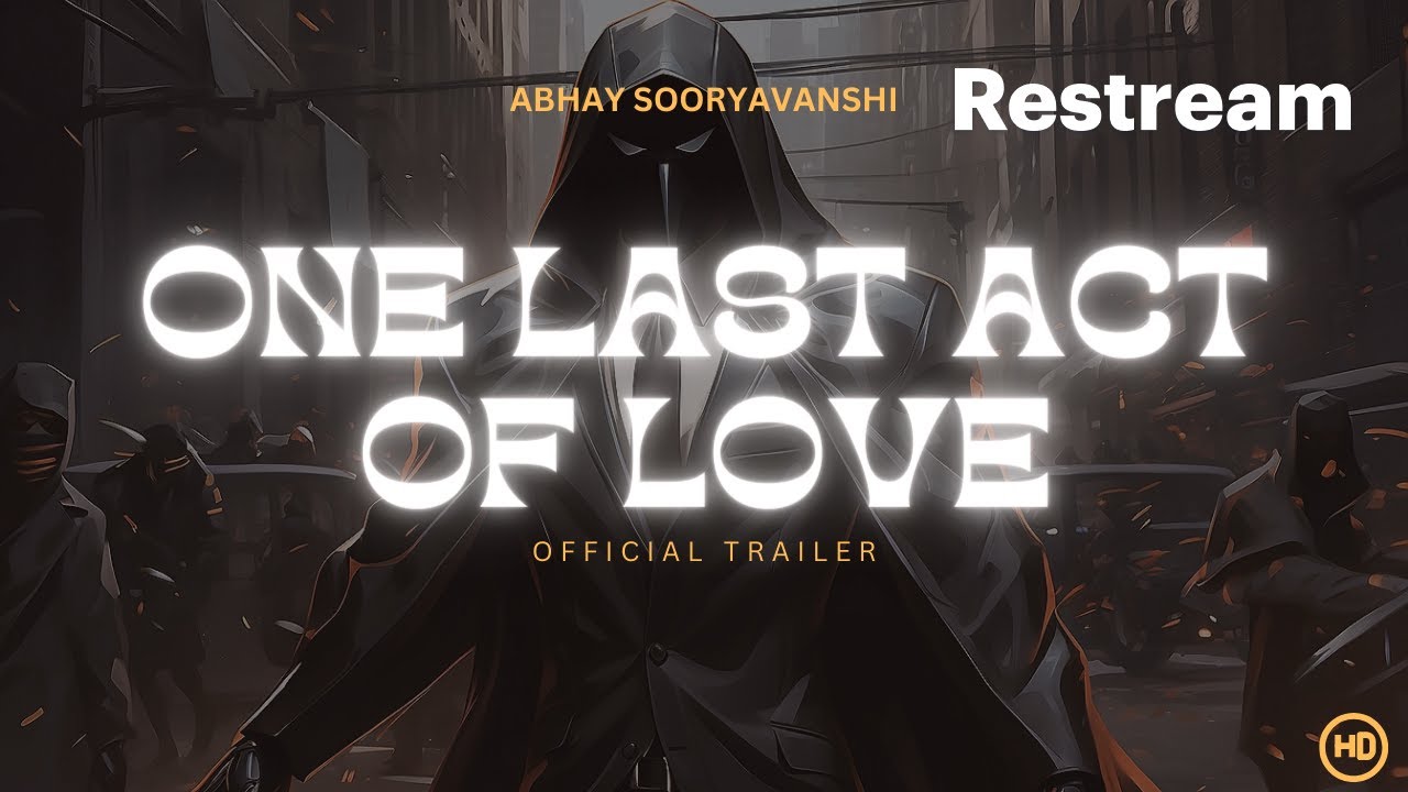 One Last Act of Love: Official Trailer 2 Unveiled - A Heart-Pounding ...