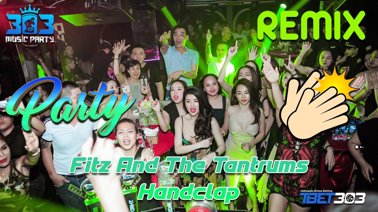 303 Music Party Special Remix Fitz And The Tantrums - Handclap 2019 ...