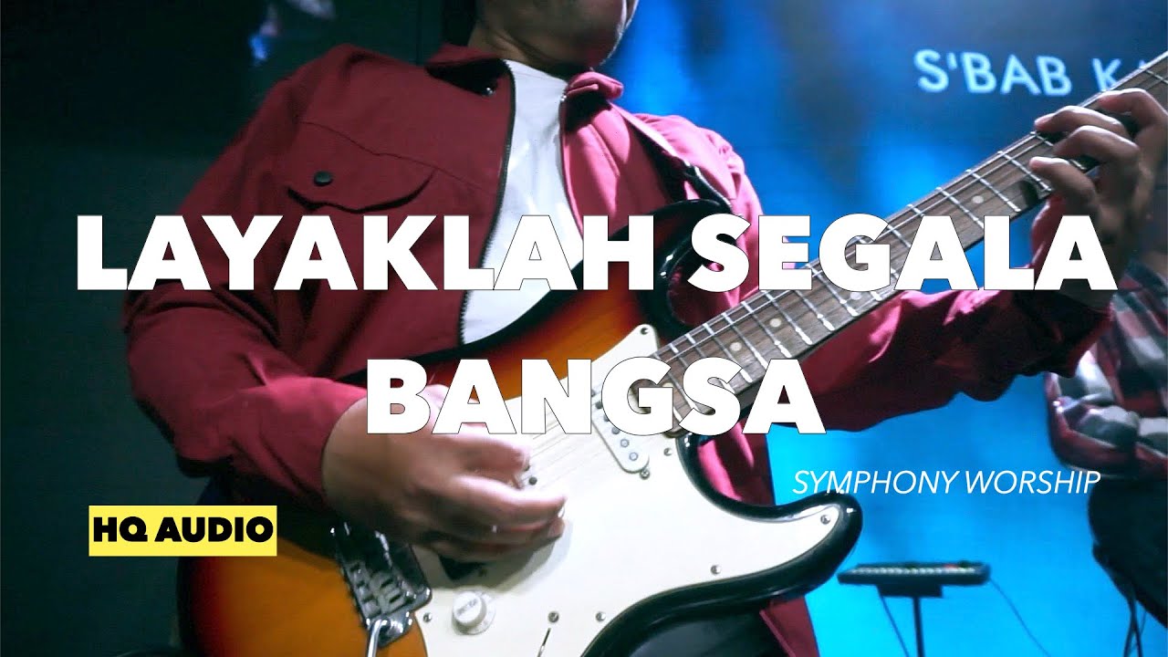 Layaklah Segala Bangsa - Symphony Worship | New Life Church Surabaya ...