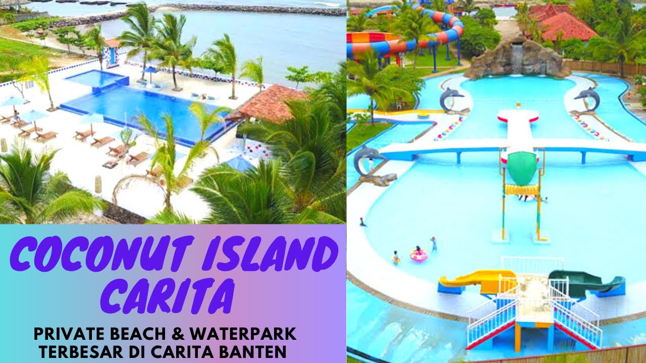 Hotel Coconut Island Carita Terkini | Waterpark Terbesar di Pantai Carita Banten - YouTube