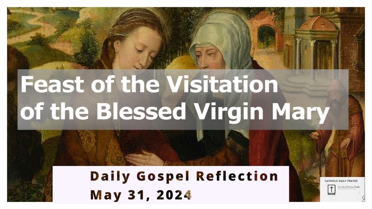 Feast of the Visitation of the Blessed Virgin Mary | May 31, 2024 - YouTube