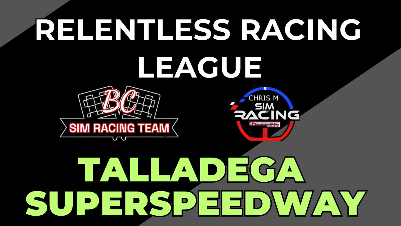 Relentless Racing League - Talladega Superspeedway - ARCA Series - BC ...